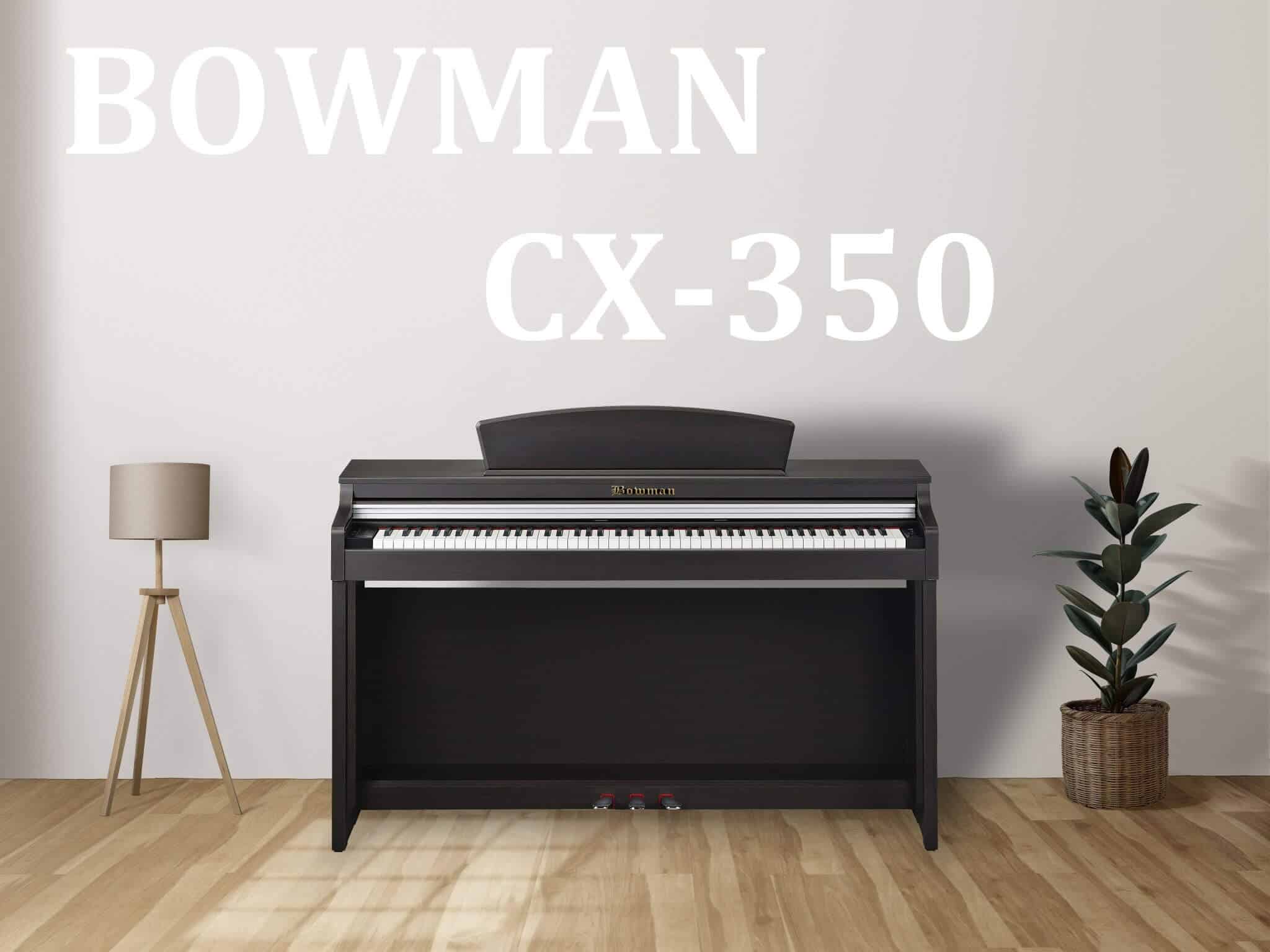 Piano Điện BOWMAN CX-350 (NEW) - Trung Nguyên Piano